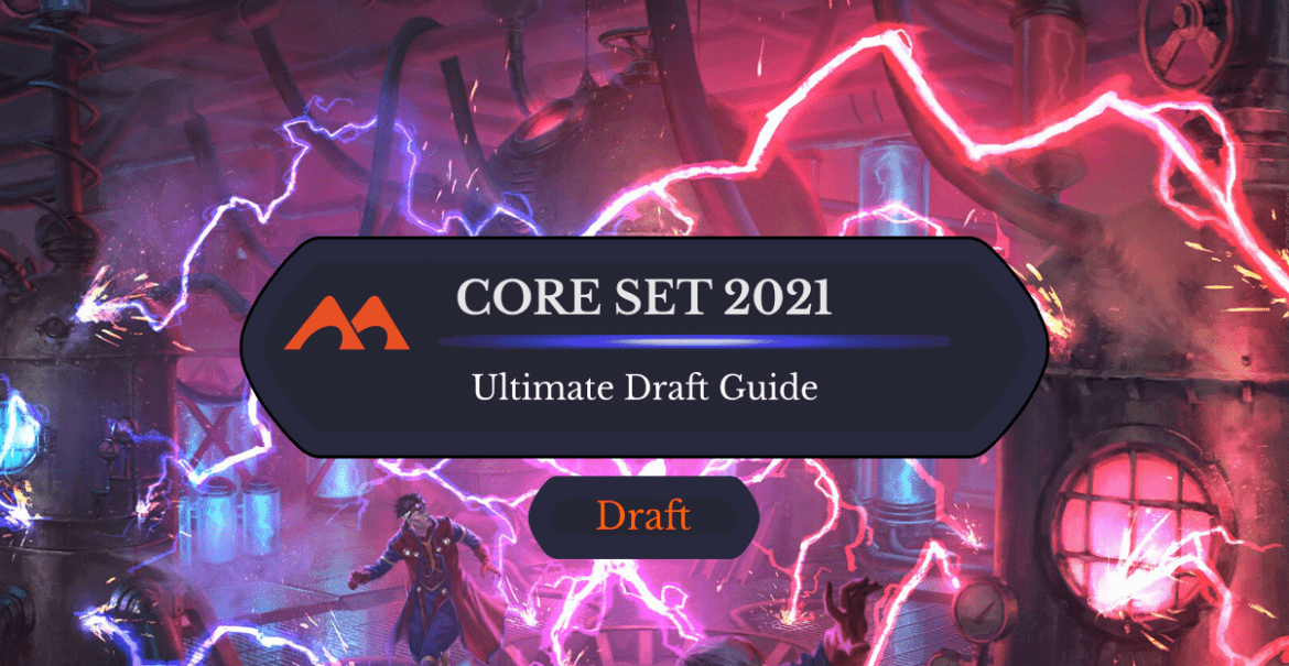 The Ultimate Guide to Core Set 2021 Draft - Draftsim
