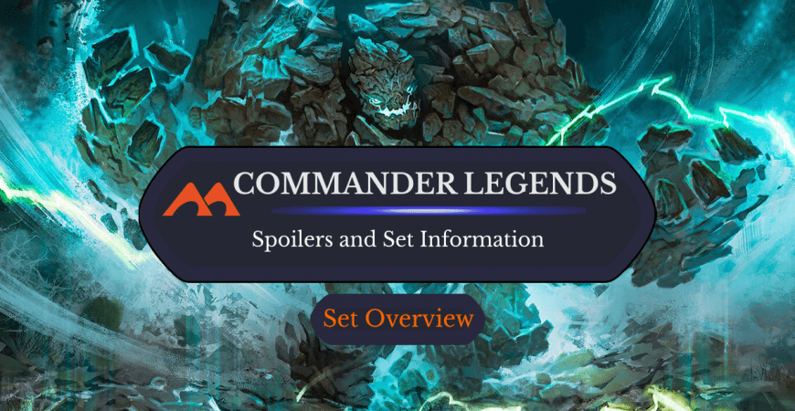 Commander Legends: Spoilers and Set Information - Draftsim