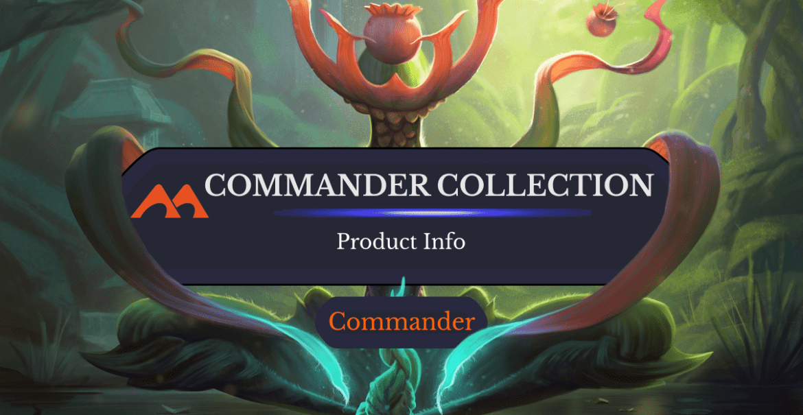 List of Commander Collections, Plus: Are They Worth It? - Draftsim