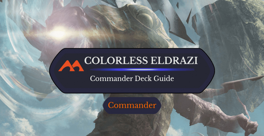 Colorless Eldrazi Commander Deck Guide - Draftsim