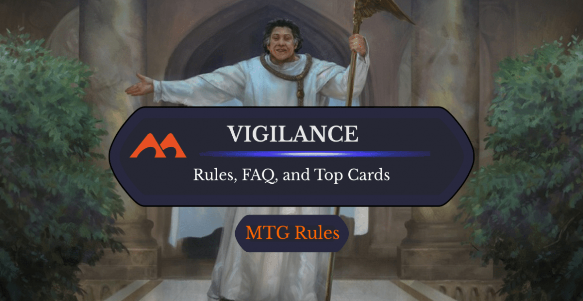 Vigilance in MTG: Rules, History, and FAQ - Draftsim