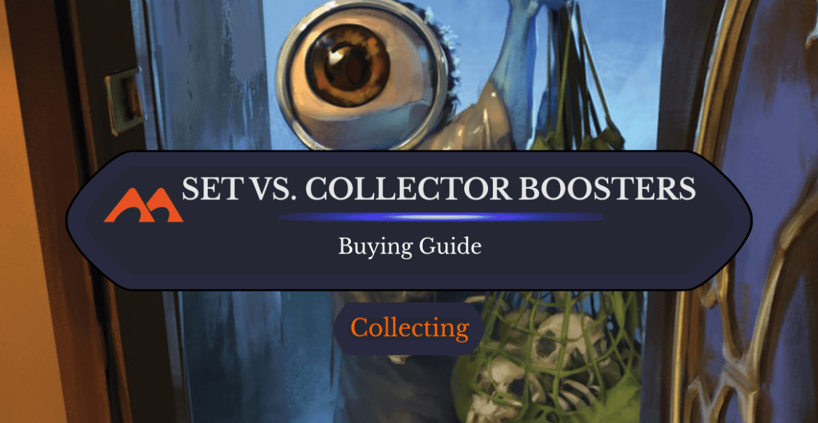 Set Boosters vs. Collector Boosters: Which Should You Get? - Draftsim