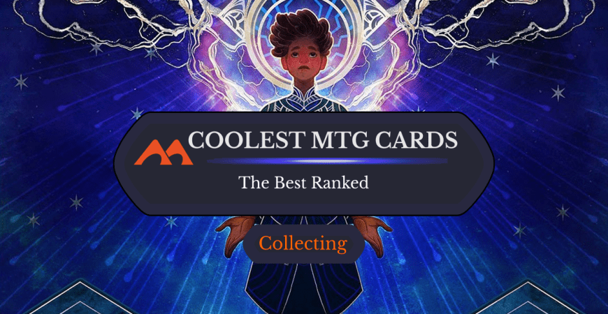 The 35 Coolest Cards in Magic Ranked - Draftsim