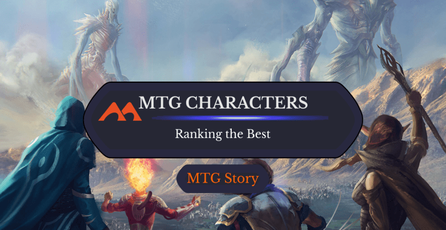 The 21 Most Important Characters in Magic: the Gathering Ranked - Draftsim