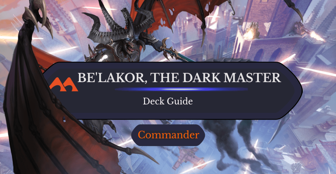 Be'lakor, the Dark Master Commander Deck Guide - Draftsim