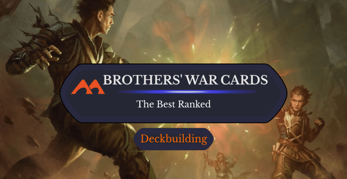 The 31 Best Cards in The Brothers' War Ranked - Draftsim