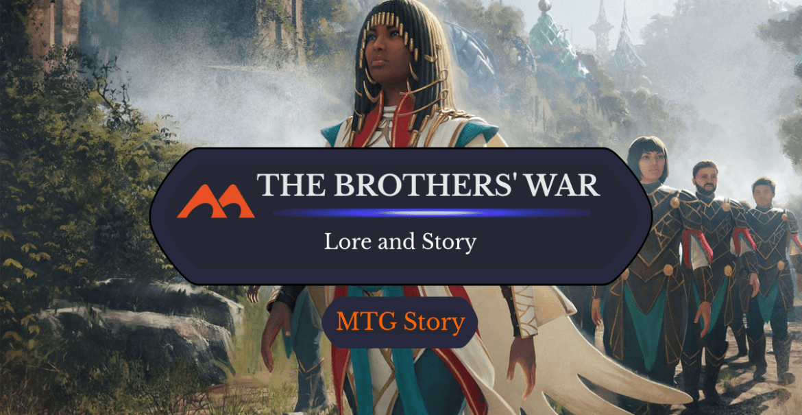 The Brothers' War Lore & Story Summary - Draftsim