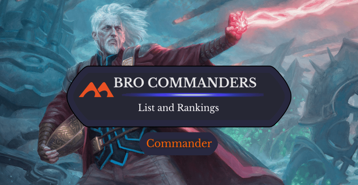 Rankings for All 47 The Brothers' War Commanders - Draftsim
