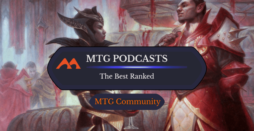 The 23 Best Podcasts in Magic: the Gathering - Draftsim