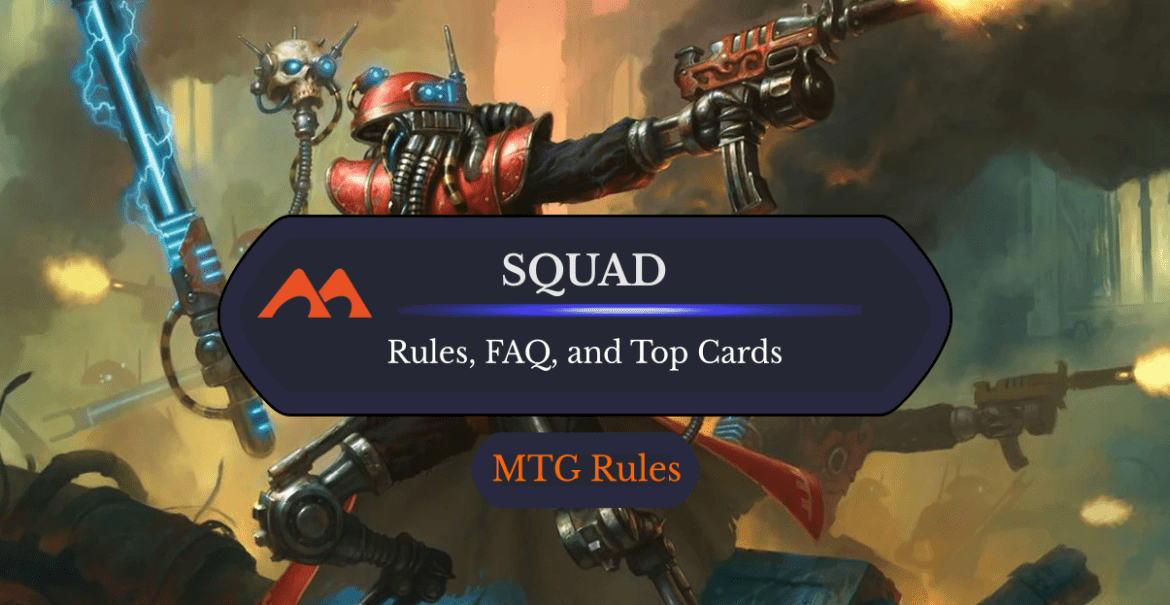 Squad in MTG: Rules, History, and Best Cards - Draftsim