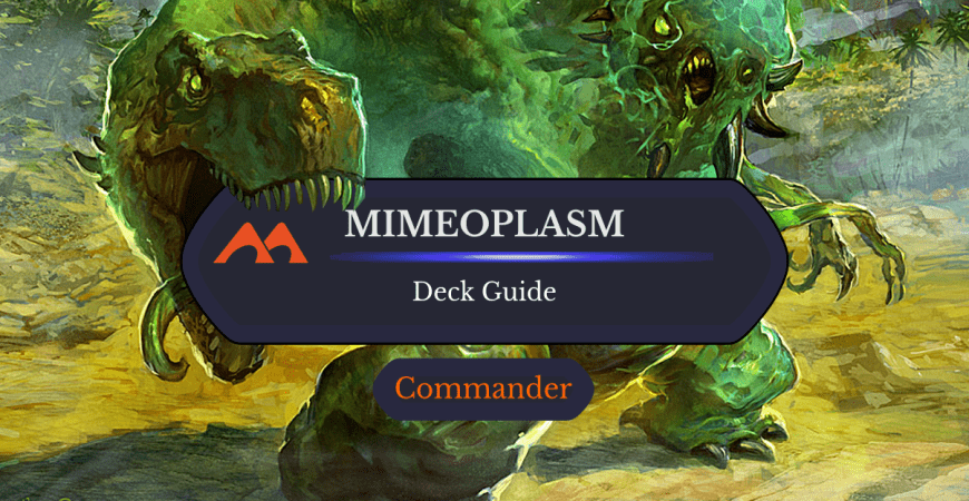 The Mimeoplasm Commander Deck Guide - Draftsim