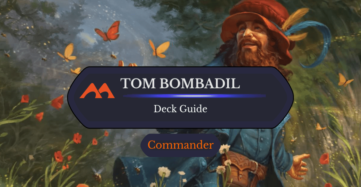 Tom Bombadil Commander Deck Guide - Draftsim