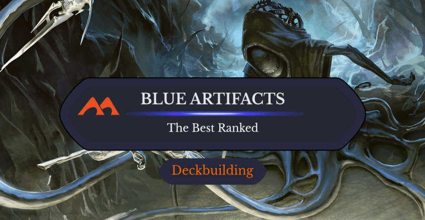 The 50 Best Blue Artifacts in Magic Ranked - Draftsim