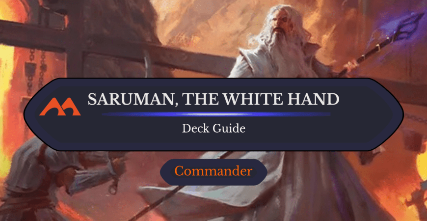 Saruman, the White Hand Commander Deck Guide - Draftsim