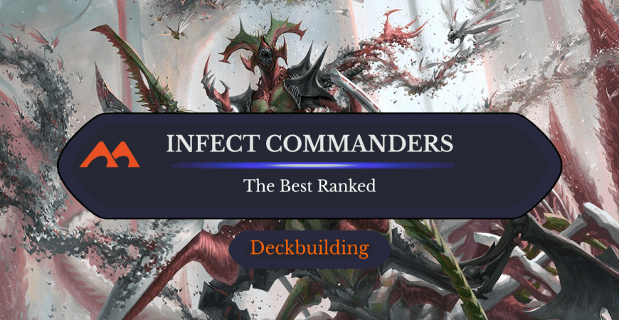 The 23 Best Infect Commanders in Magic Ranked - Draftsim