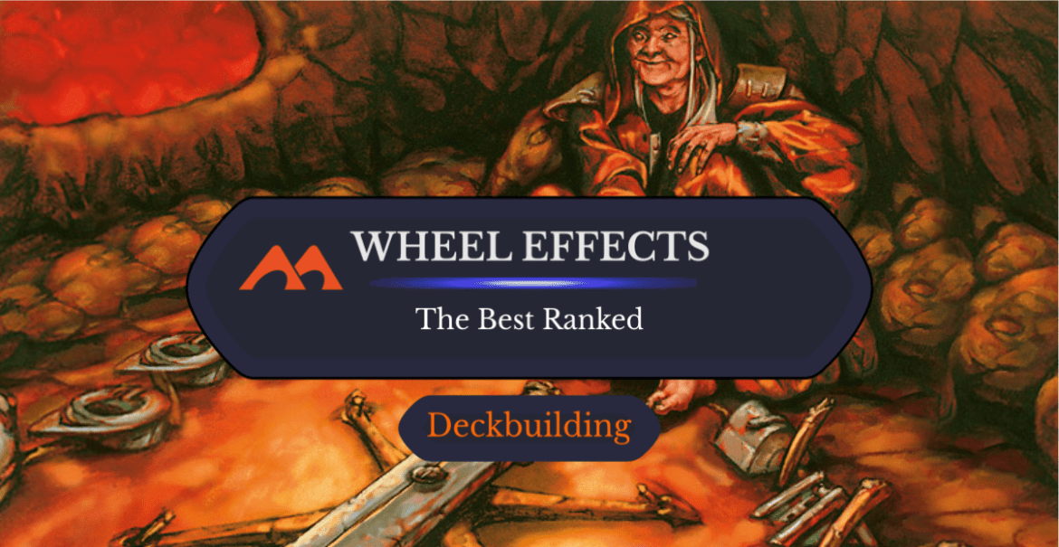 The 35 Best Wheel Effects in Magic Ranked - Draftsim