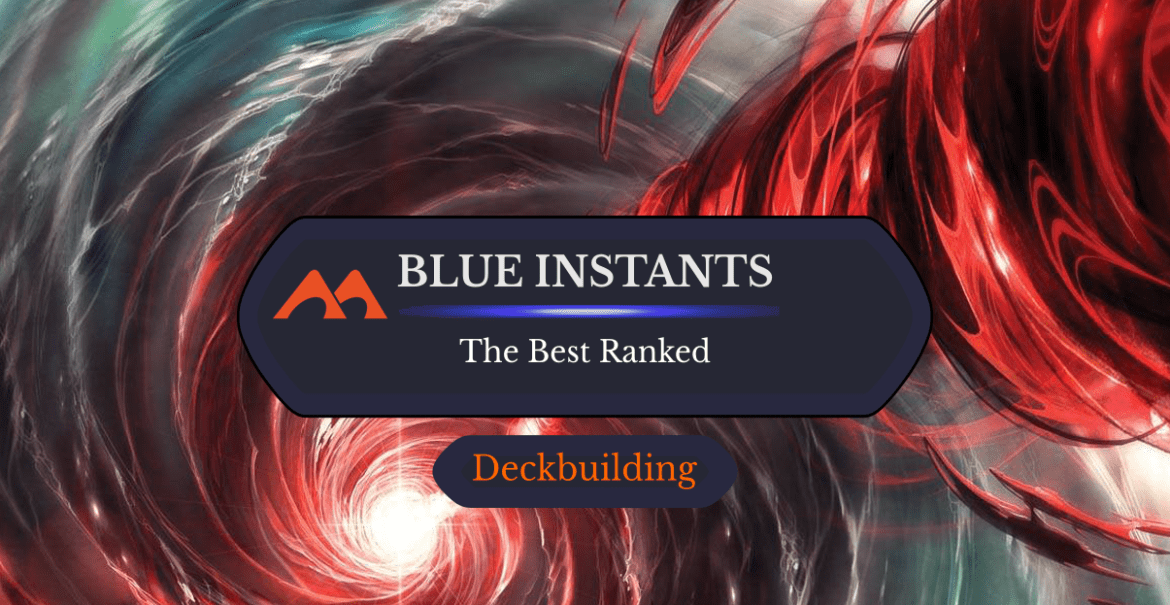 The 45 Best Blue Instants in Magic Ranked - Draftsim