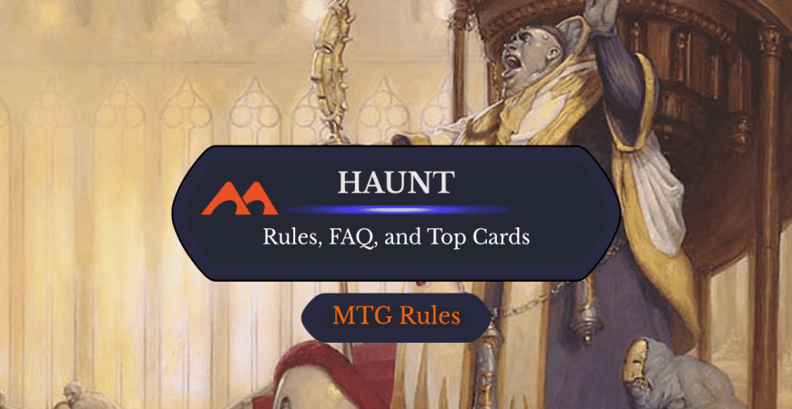 Haunt in MTG: Rules, History, and Best Cards - Draftsim