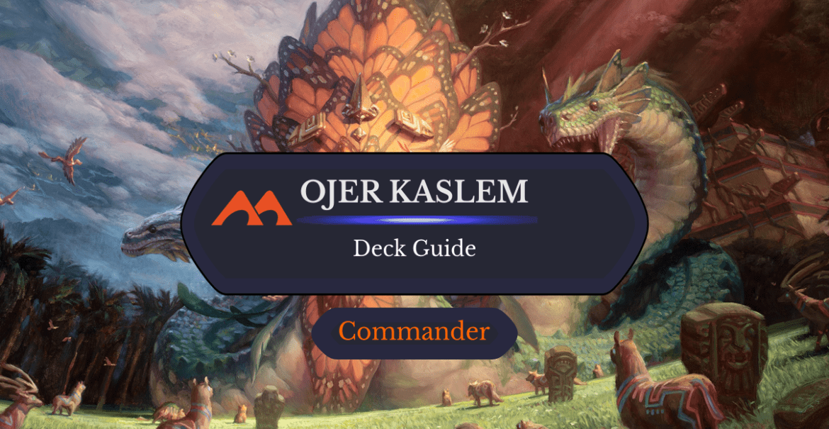 Ojer Kaslem, Deepest Growth Commander Deck Guide - Draftsim