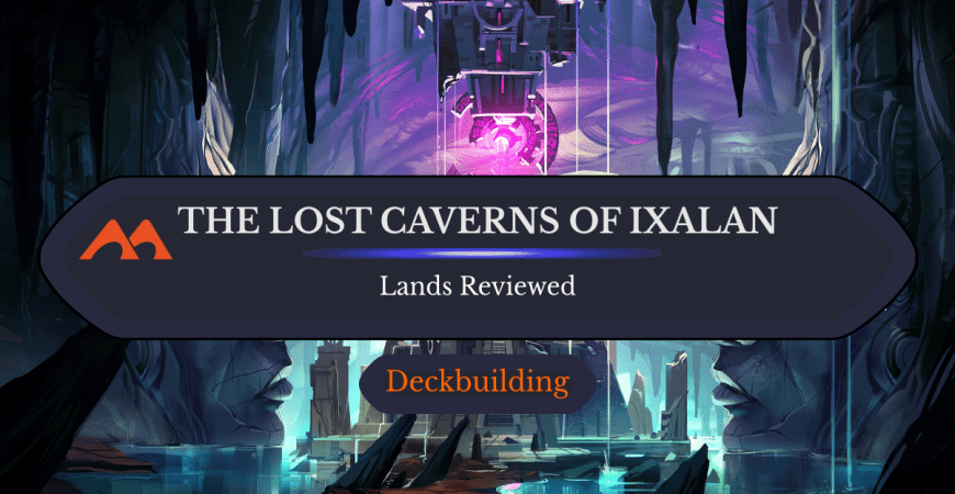 The Lost Caverns of Ixalan Land Review: Duals, Full-Art Basics, and ...