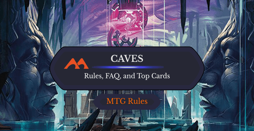 Caves in MTG: Rules, History, and Best Cards - Draftsim