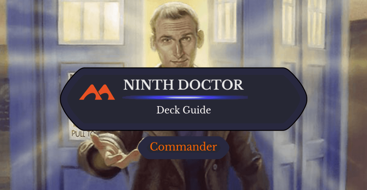 The Ninth Doctor Commander Deck Guide - Draftsim