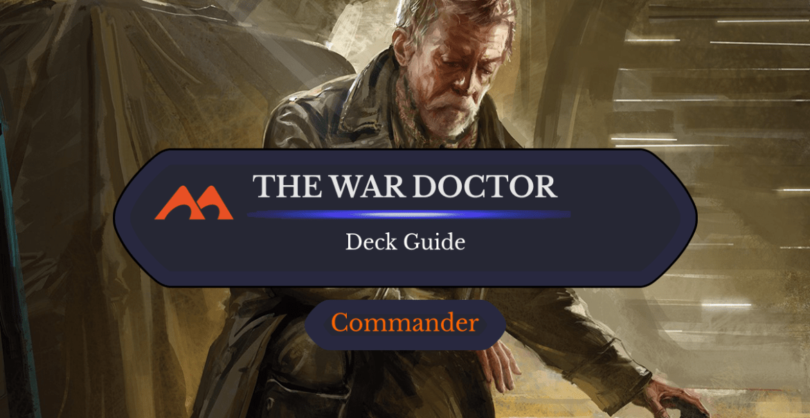 The War Doctor Commander Deck Guide - Draftsim