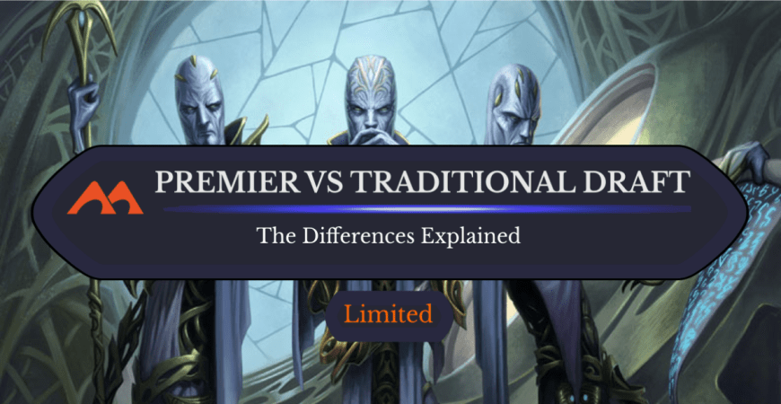 Premier vs. Traditional Draft on MTGA: The Key Differences Explained ...