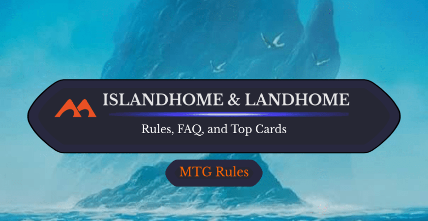 Islandhome and Landhome in MTG: Rules, History, and Best Cards - Draftsim