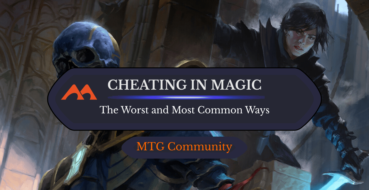 7 Of the Worst and Most Common Ways People Cheat in Magic - Draftsim