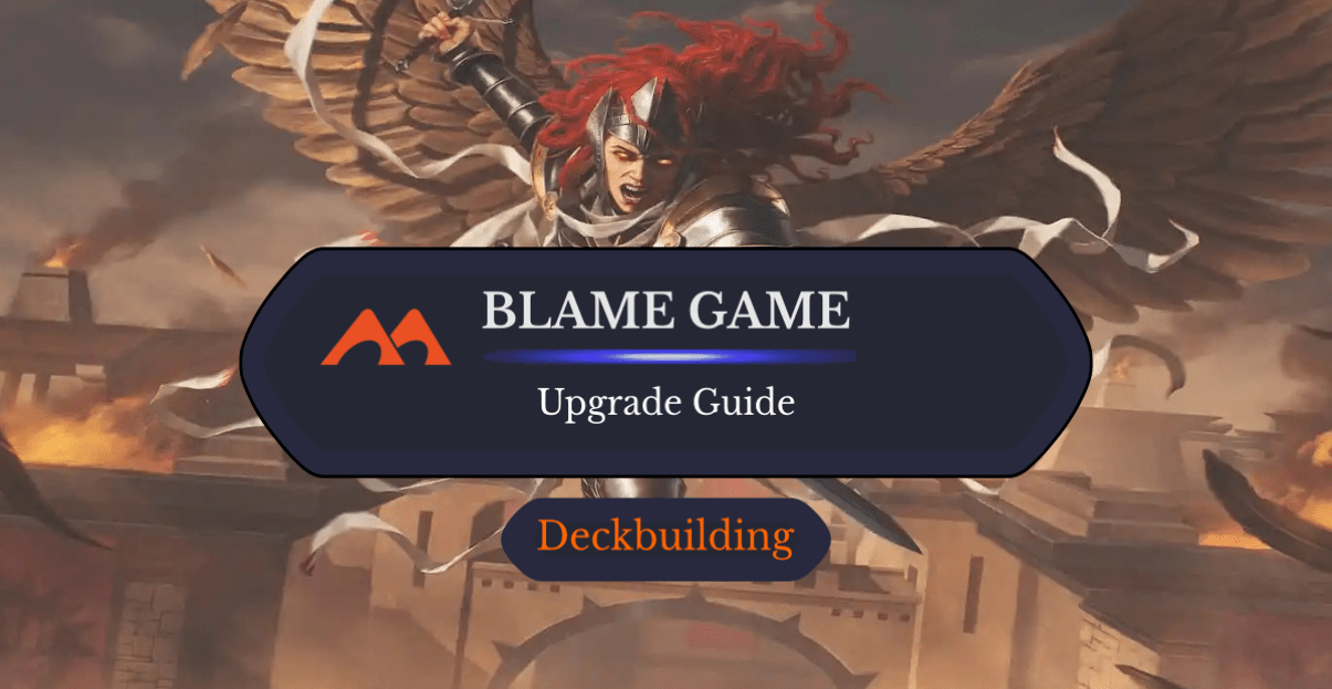 Blame Game Upgrade Guide: 12 Easy Changes You Can Make - Draftsim
