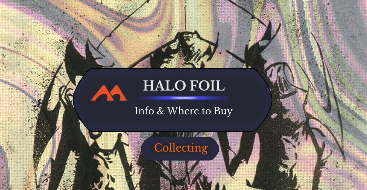 Here’s How to Get Halo Foil Cards in Magic, Plus Are They Valuable ...
