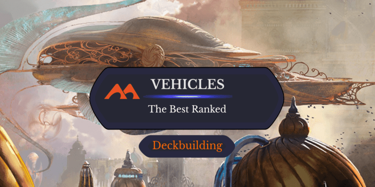 The 40 Best Vehicles in Magic Ranked - Draftsim
