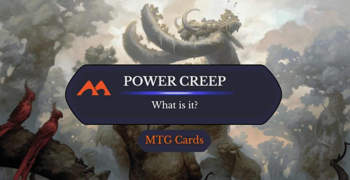 Power Creep in MTG - What is it and How Does it Happen? - Draftsim