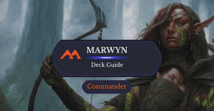 Marwyn, the Nurturer Commander Deck Guide - Draftsim