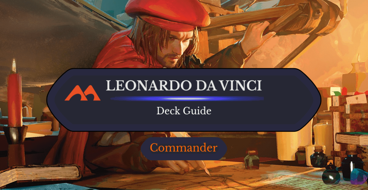 Leonardo da Vinci Commander Deck Guide - Draftsim