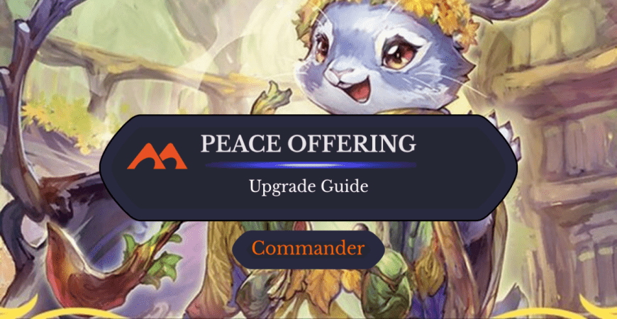 Peace Offering Upgrade Guide: 19 Easy Changes You Can Make - Draftsim