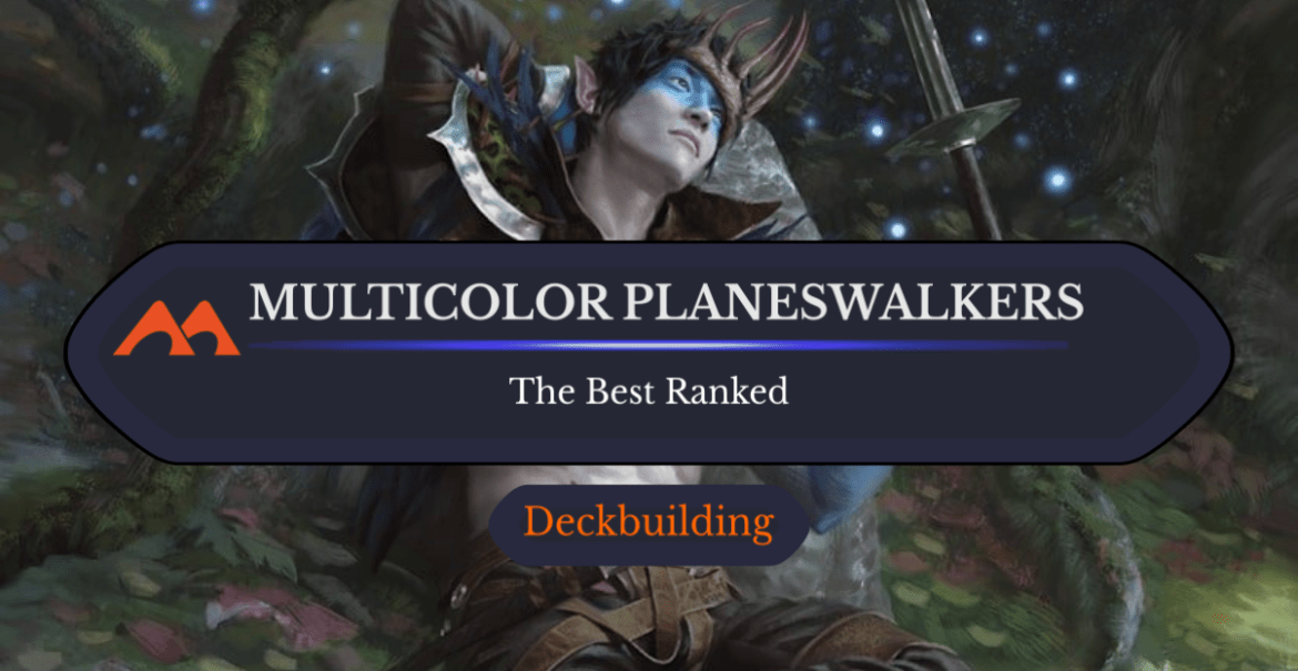 The 35 Best Multicolor Planeswalkers in Magic Ranked - Draftsim