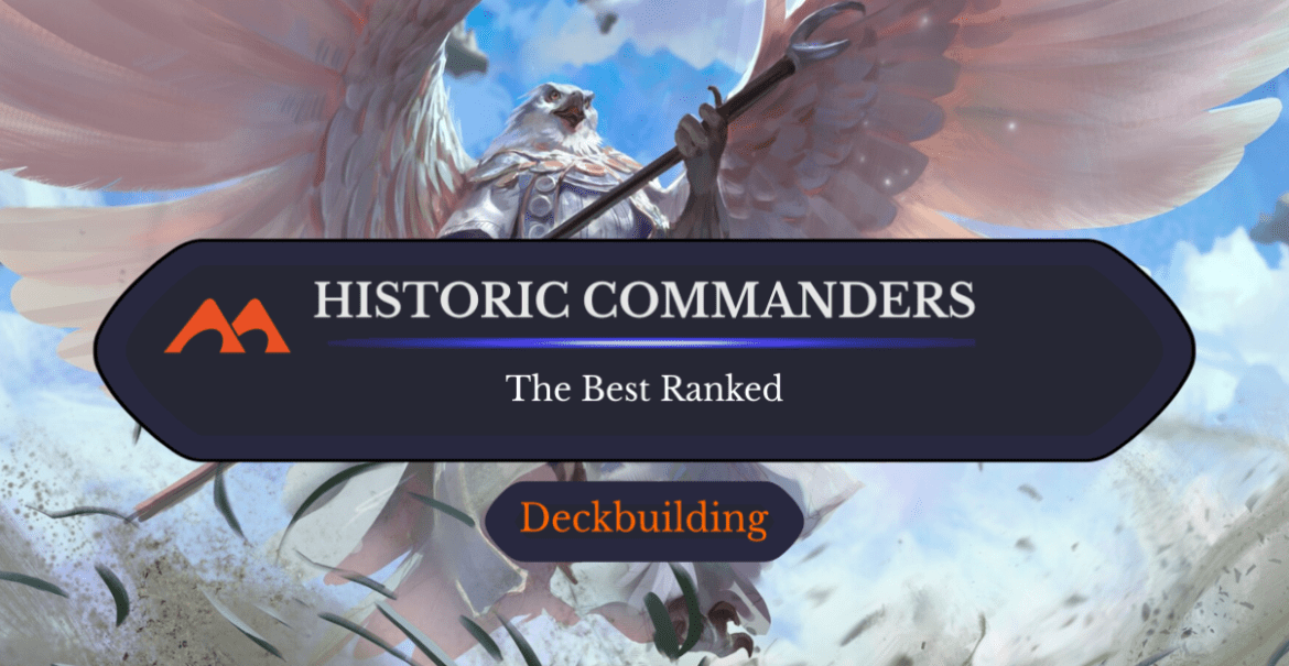 The 25 Best Historic Commanders in Magic Ranked - Draftsim