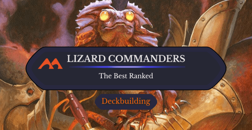 All 11 Lizard Commanders in Magic Ranked - Draftsim