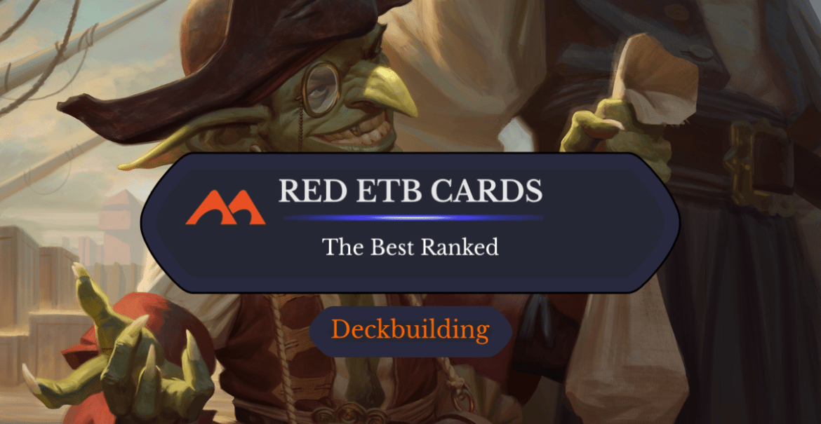 The 41 Best Red Enters the Battlefield Cards in Magic Ranked - Draftsim