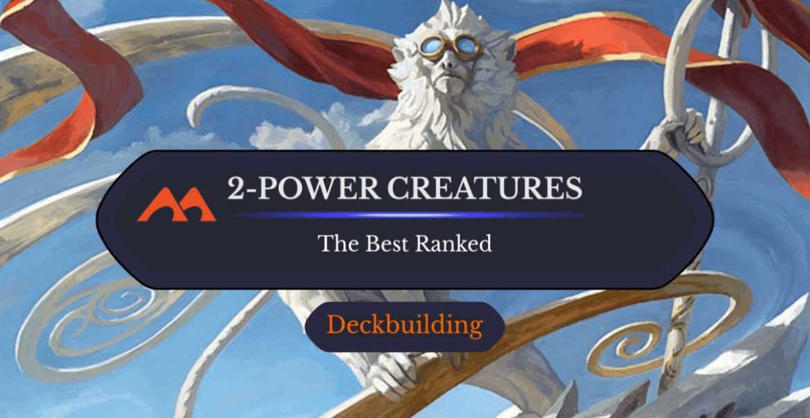 The 56 Best 2-Power Creatures in Magic Ranked - Draftsim