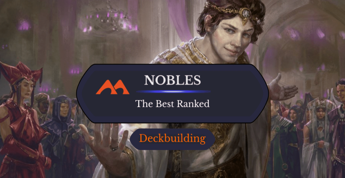 The 33 Best Nobles in Magic Ranked - Draftsim