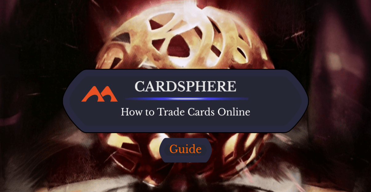 How to Trade Magic Cards Online with Cardsphere - Draftsim