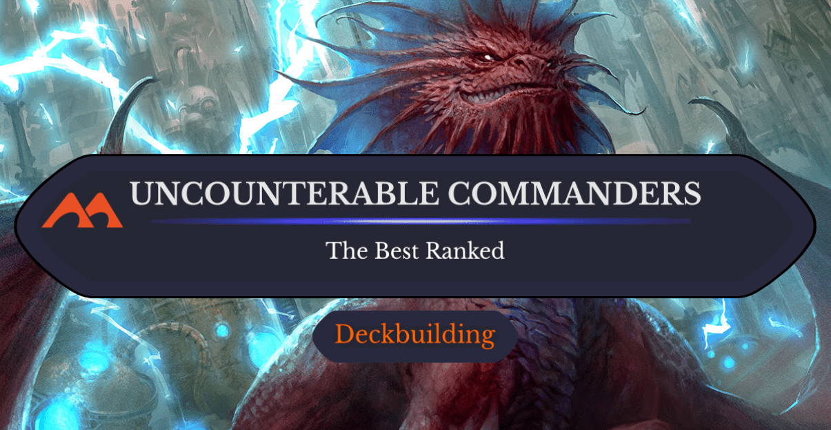 All 15 Uncounterable Commanders in Magic Ranked - Draftsim