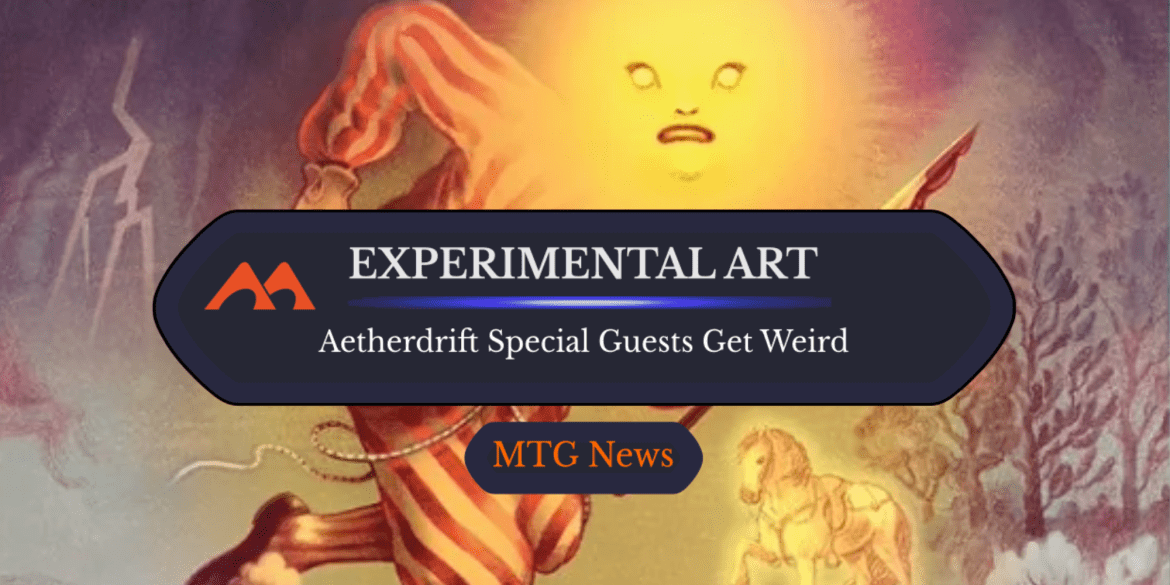 Aetherdrift's Special Guests Wow Players with BIZARRE Card Art - Draftsim