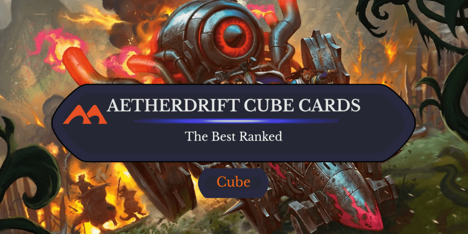 The 32 Best Aetherdrift Cube Cards in Magic Ranked - Draftsim