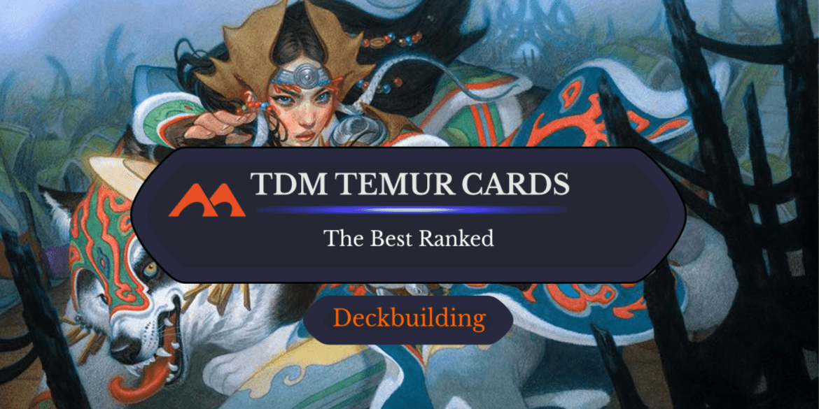 All 18 Temur Cards in Tarkir: Dragonstorm Ranked - Draftsim