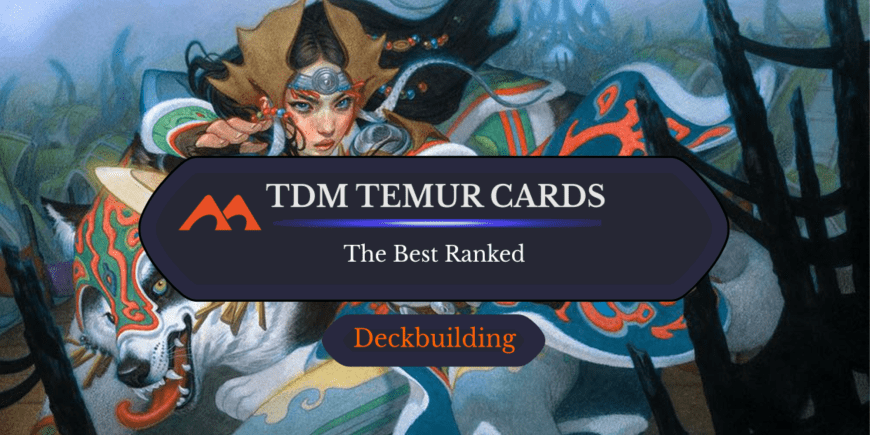 All 18 Temur Cards in Tarkir: Dragonstorm Ranked - Draftsim