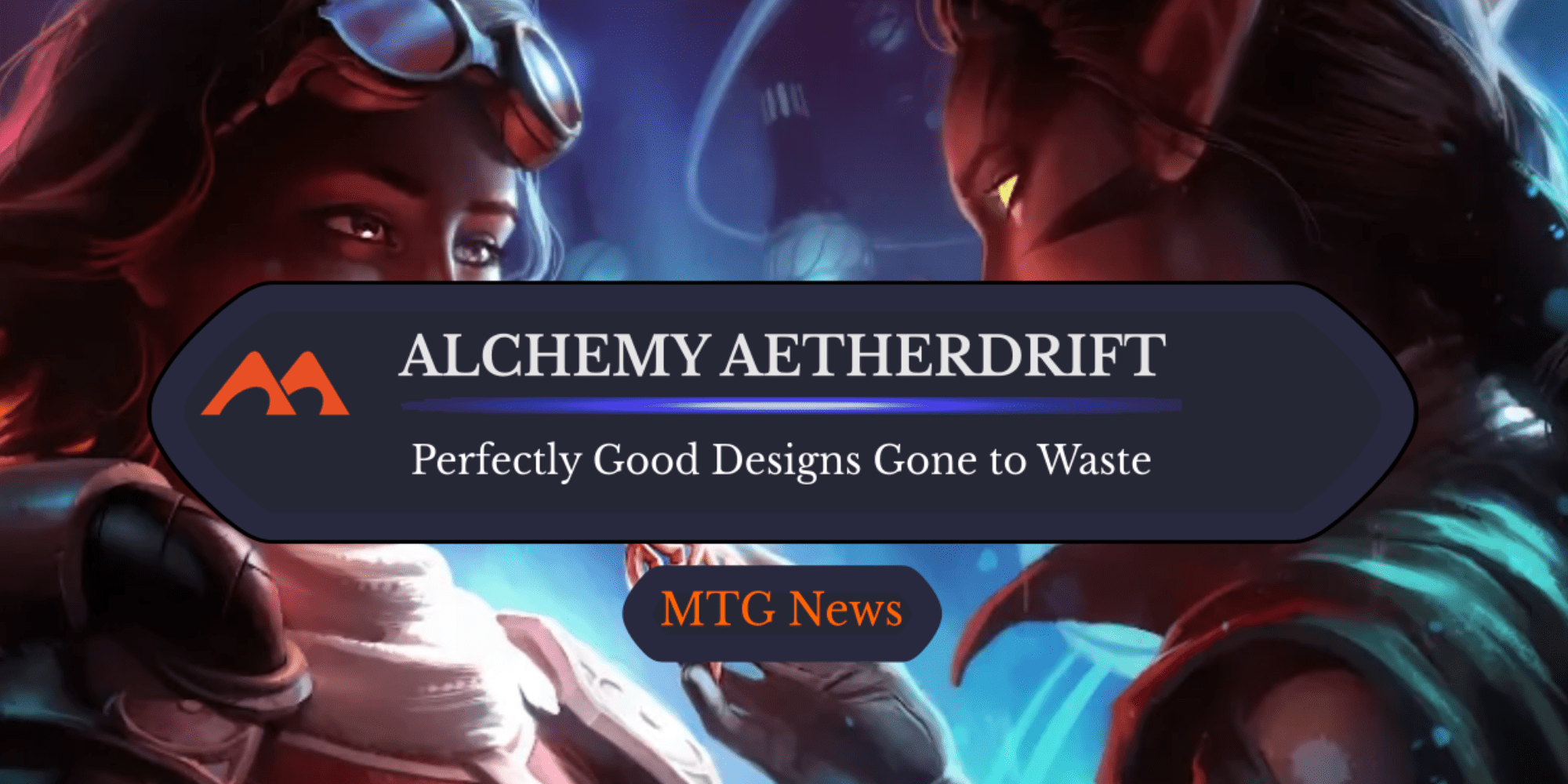 New and Exciting Aetherdrift Cards Lost to MTG Arena's Latest Alchemy ...